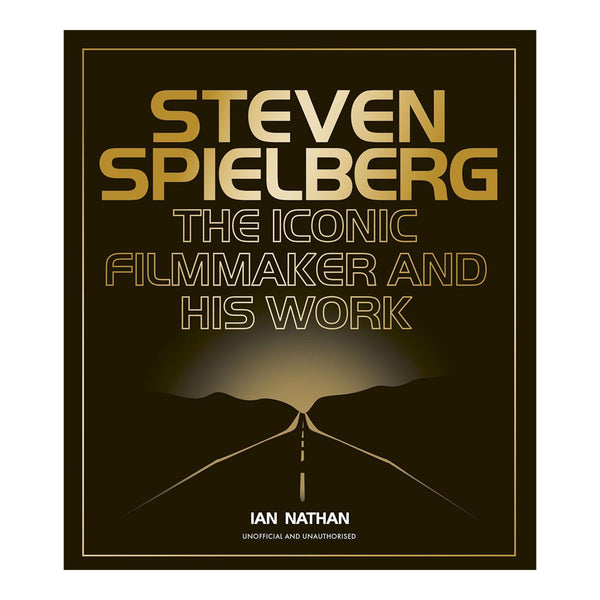 STEVEN SPIELBERG: THE ICONIC FILMMAKER AND HIS WORK – Academy Museum Store