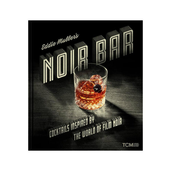 NOIR BAR: COCKTAILS INSPIRED BY THE WORLD OF FILM NOIR – Academy Museum ...