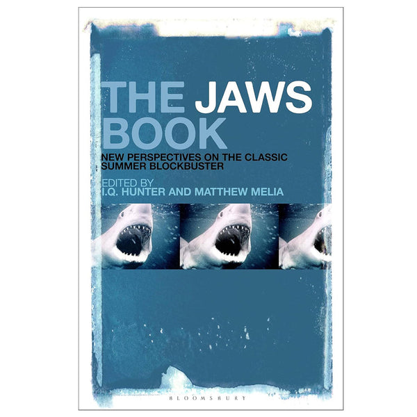 THE JAWS BOOK: NEW PERSPECTIVES ON THE CLASSIC SUMMER BLOCKBUSTER ...