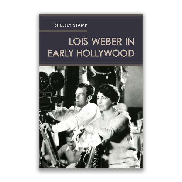LOIS WEBER IN EARLY HOLLYWOOD – Academy Museum Store